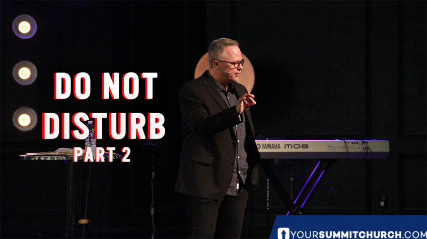 Do Not Disturb pt.2 – Summit Church :: Canyon